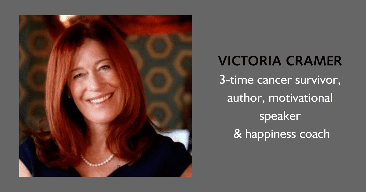 Victoria Cramer, 3-time Cancer Survivor Shares Life Hacks & Secrets to ...